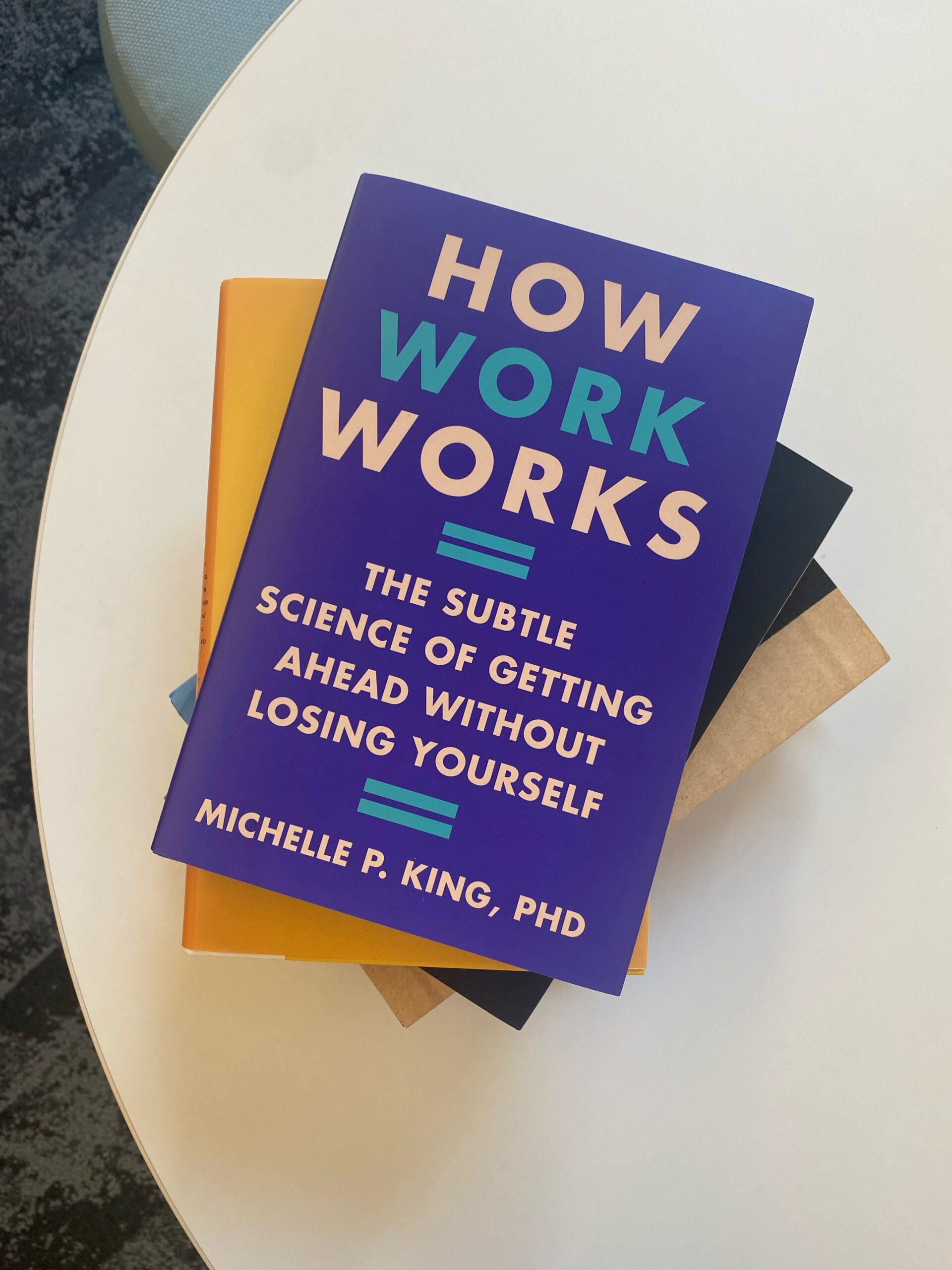 "How Work Works" And Rules Of Workplace Culture | Michelle P. King